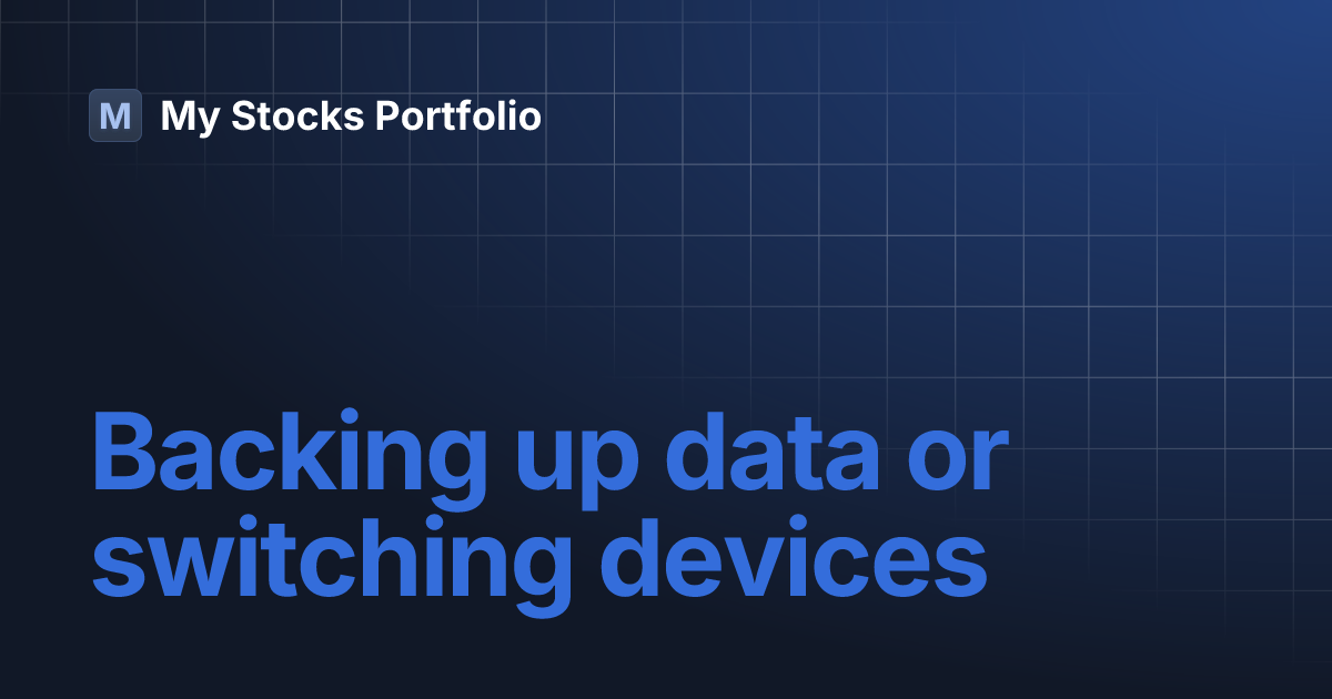 Backing up data or switching devices | My Stocks Portfolio