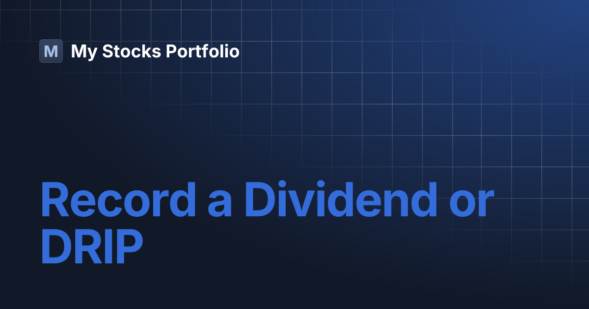 Record a Dividend or DRIP | My Stocks Portfolio